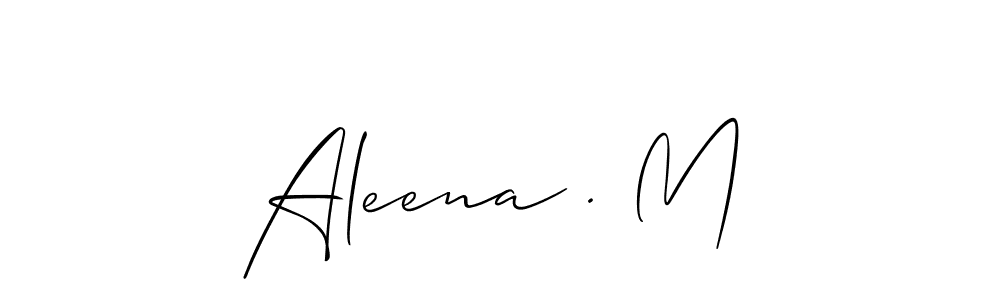 72+ Aleena . M Name Signature Style Ideas | Good eSignature