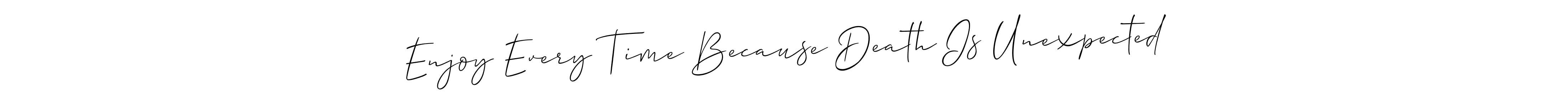 75+ Enjoy Every Time Because Death Is Unexpected Name Signature Style ...
