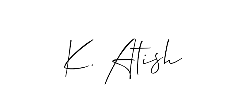 73+ K. Atish Name Signature Style Ideas | Outstanding Digital Signature