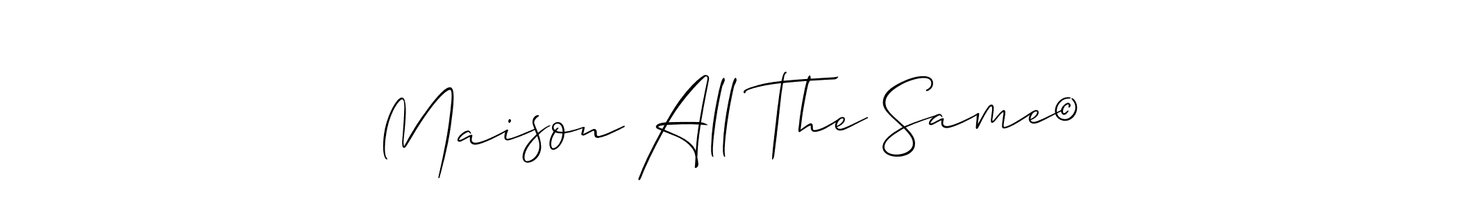 79+ Maison All The Same© Name Signature Style Ideas | Great E-Sign