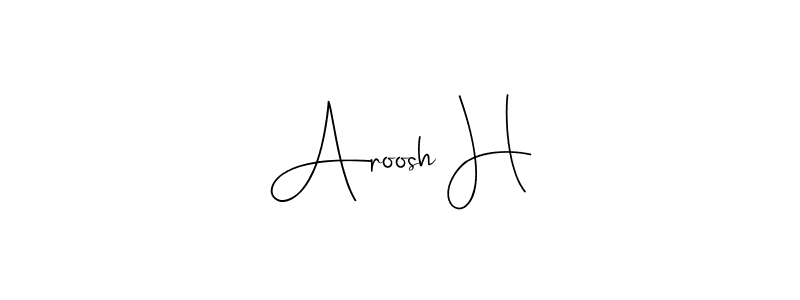 95+ Aroosh H Name Signature Style Ideas | Wonderful Digital Signature