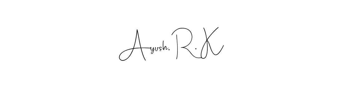 96+ Ayush. R. K Name Signature Style Ideas | Latest Electronic Sign
