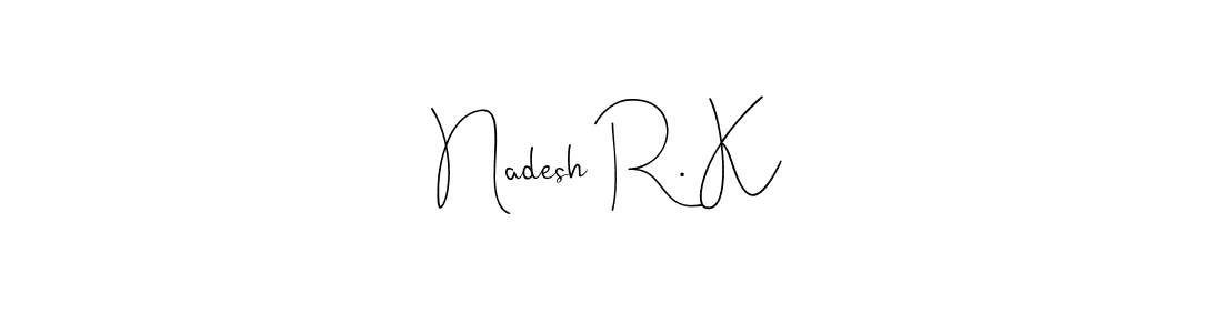 75+ Nadesh R. K Name Signature Style Ideas | Perfect E-Sign