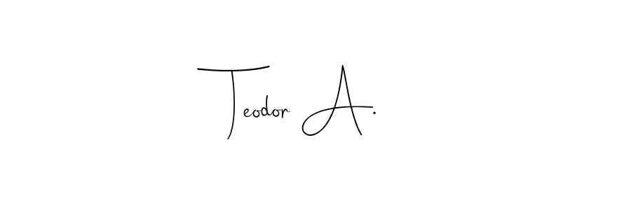 97+ Teodor A. Name Signature Style Ideas | Get E-Sign