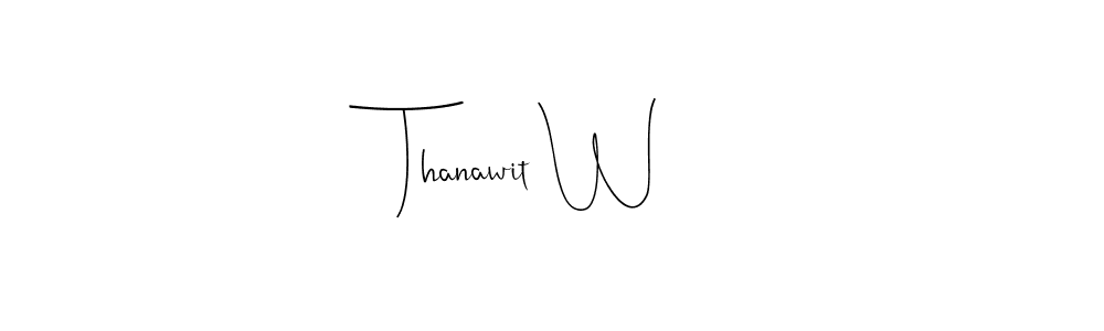 99+ Thanawit W Name Signature Style Ideas | Fine Online Signature