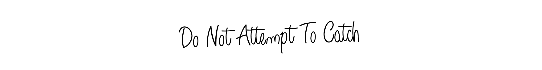 82+ Do Not Attempt To Catch Name Signature Style Ideas | Super eSign