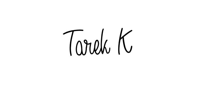 81+ Tarek K Name Signature Style Ideas | FREE eSignature