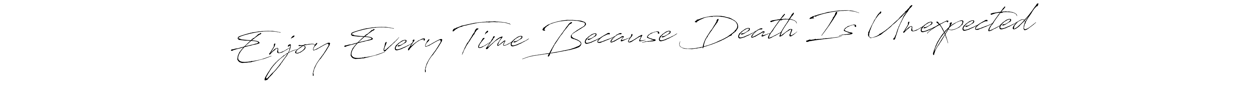 75+ Enjoy Every Time Because Death Is Unexpected Name Signature Style ...