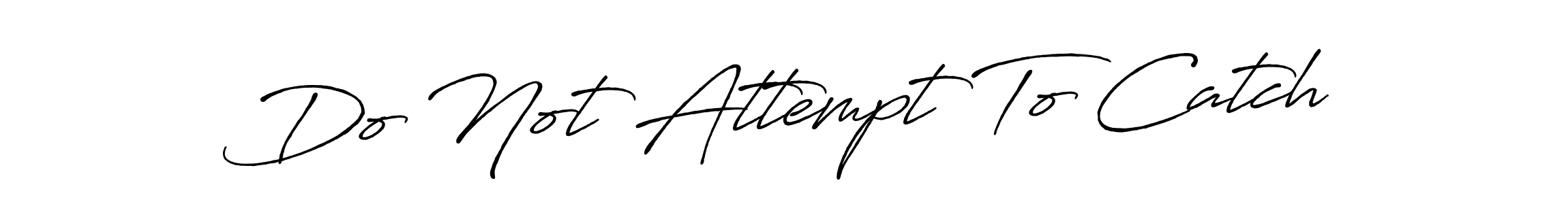 82+ Do Not Attempt To Catch Name Signature Style Ideas | Super eSign