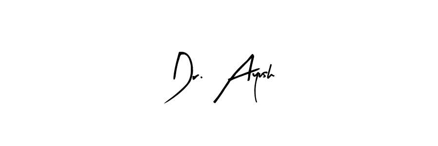 89+ Dr. Ayush Name Signature Style Ideas | Special Electronic Sign