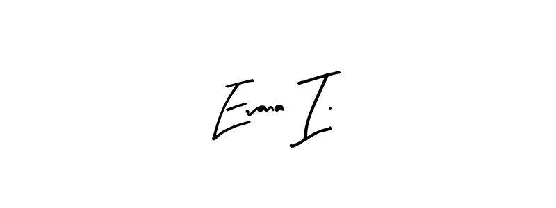 95+ Evana I. Name Signature Style Ideas | Outstanding Digital Signature